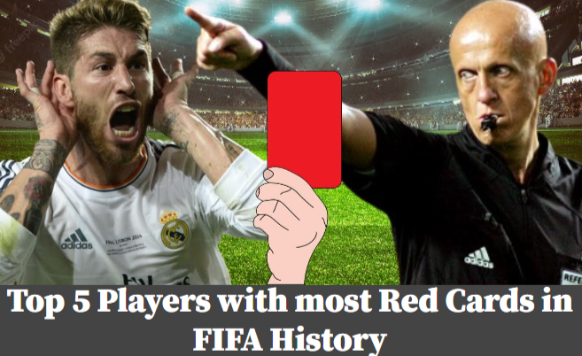 Top 5 Players with the most Red Cards in FIFA History - 73buzz