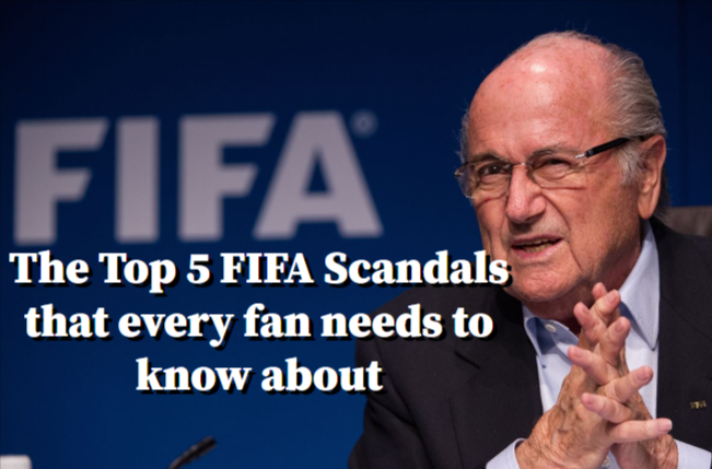 The Top 5 FIFA Scandals that every fan needs to know about - 73buzz